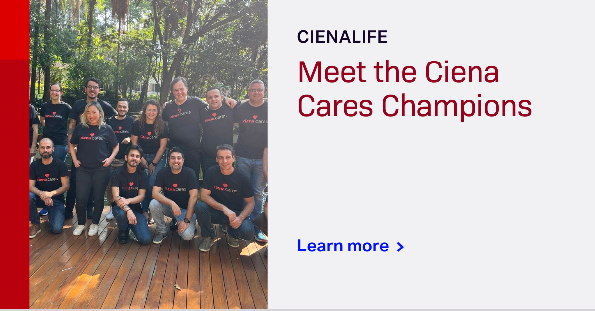 Meet the Ciena Cares Champions - Ciena