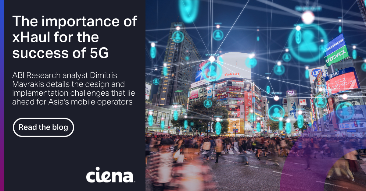 The importance of xHaul for the success of 5G - Ciena
