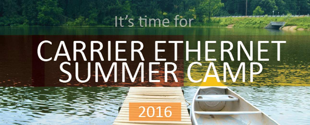 Relive Summer with Carrier Ethernet Summer Camp - Ciena