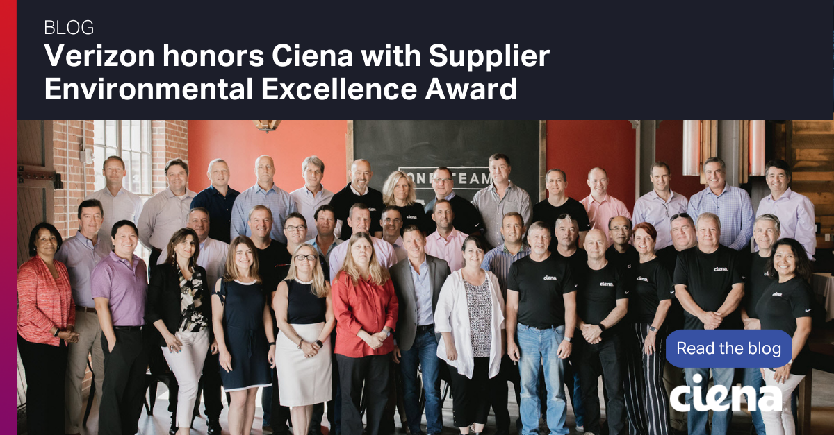 Verizon honors Ciena with Supplier Environmental Excellence Award - Ciena