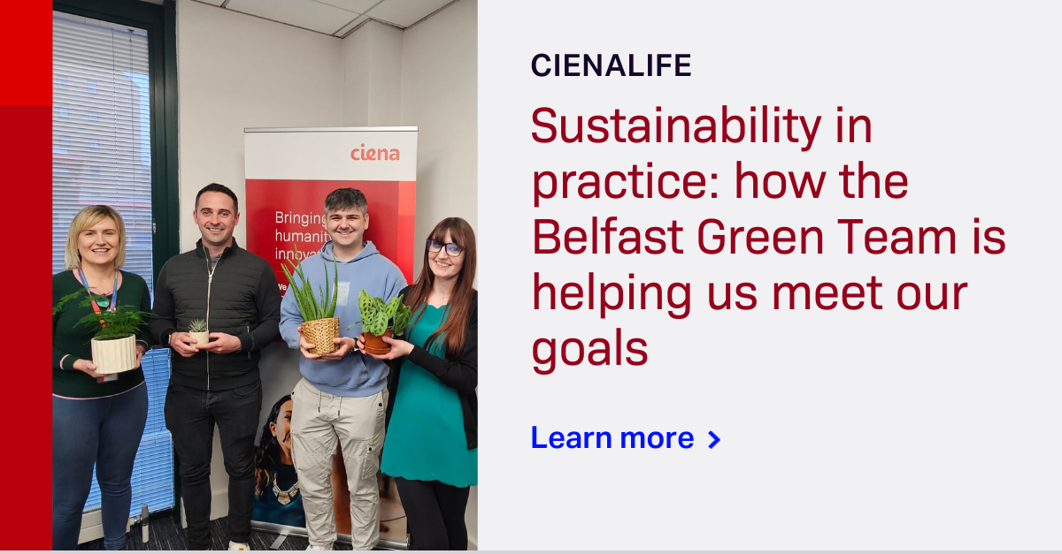Sustainability in practice: how the Belfast Green Team is helping us meet our goals - Ciena
