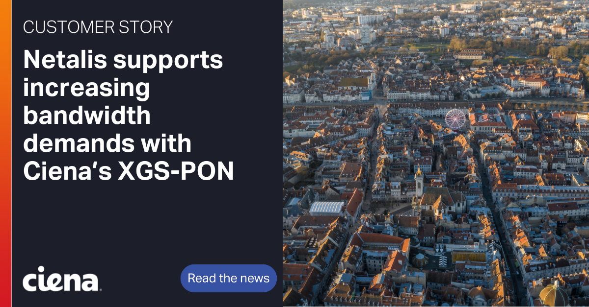 Netalis supports increasing bandwidth demands with Ciena’s XGS-PON - Ciena