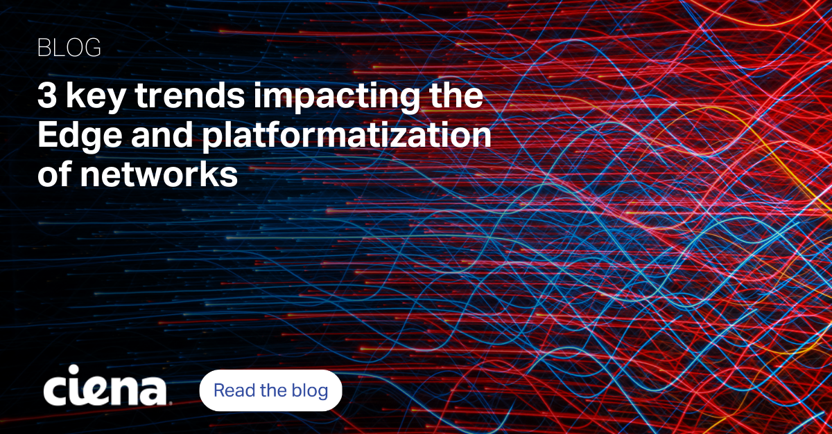 3 key trends impacting the Edge and platformatization of networks ...