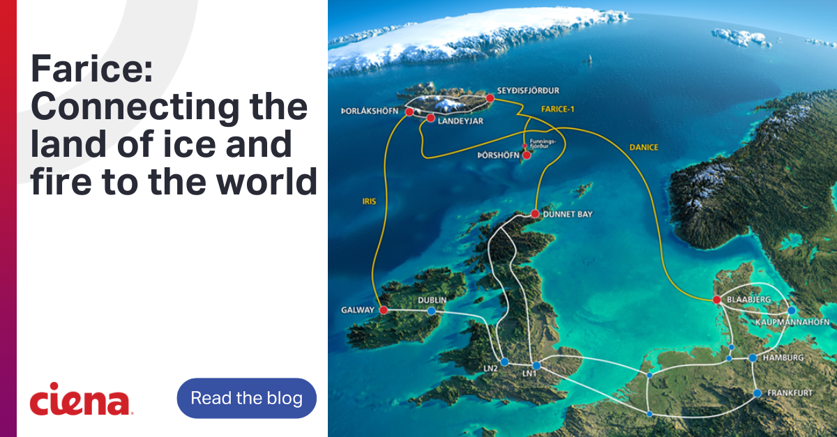 Farice: Connecting the land of ice and fire to the world - Ciena