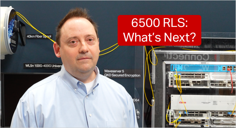 Ciena's 6500 Reconfigurable Line System (RLS) - Ciena