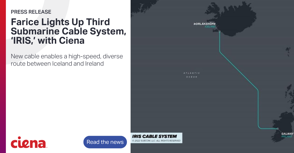 Farice Lights Up Third Submarine Cable System, ‘IRIS,’ with Ciena - Ciena