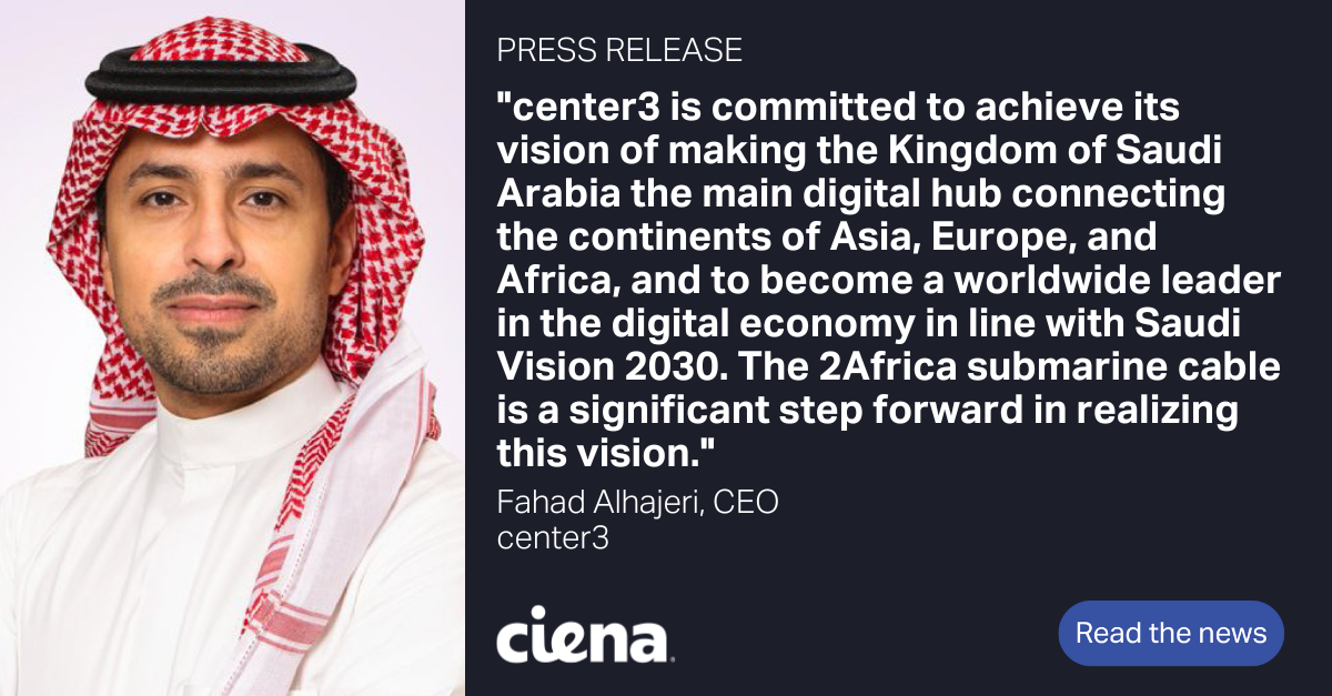 center3 Rolls Out 800G Submarine Network with Ciena - Ciena